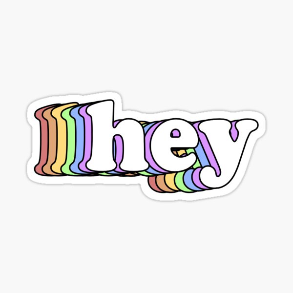 "Hey Sticker" Sticker for Sale by averyanslinger | Redbubble