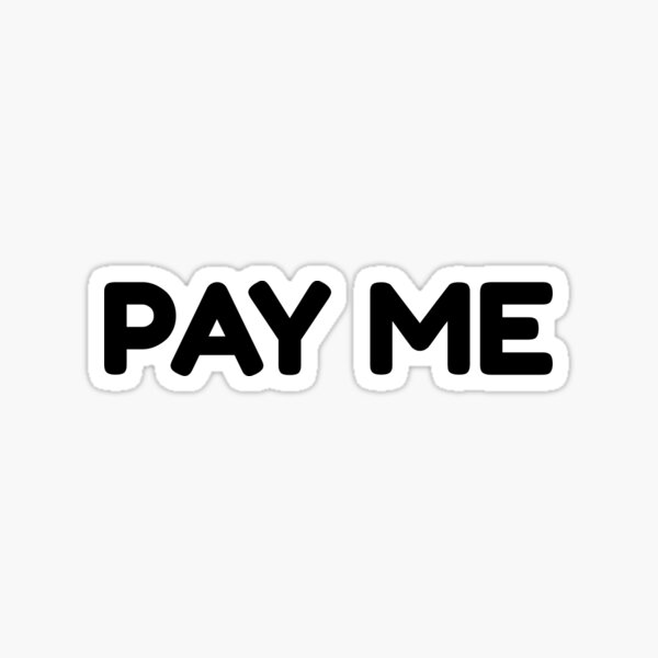 "pay me" Sticker by Jeangel97 | Redbubble