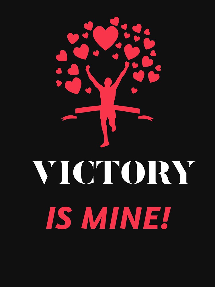 "VICTORY IS MINE!" T-shirt for Sale by DoubleDSD | Redbubble | victory ...