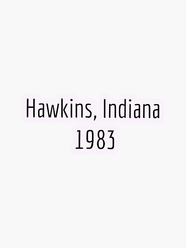 "Stranger Things, Hawkins Indiana Sticker" Sticker for Sale by ...