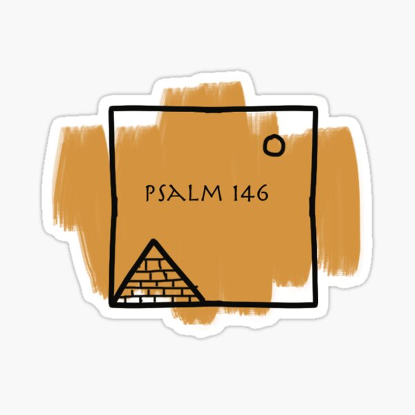 "PSALM 146 sticker" Sticker by BrookeandAlex04 | Redbubble