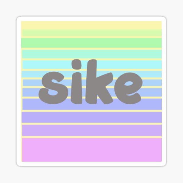"sike" Sticker by 1122asd | Redbubble