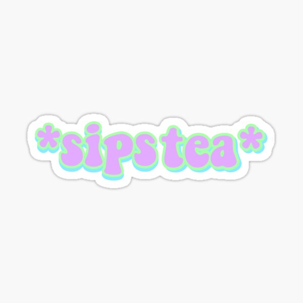 "Sips tea" Sticker for Sale by shishi157 | Redbubble