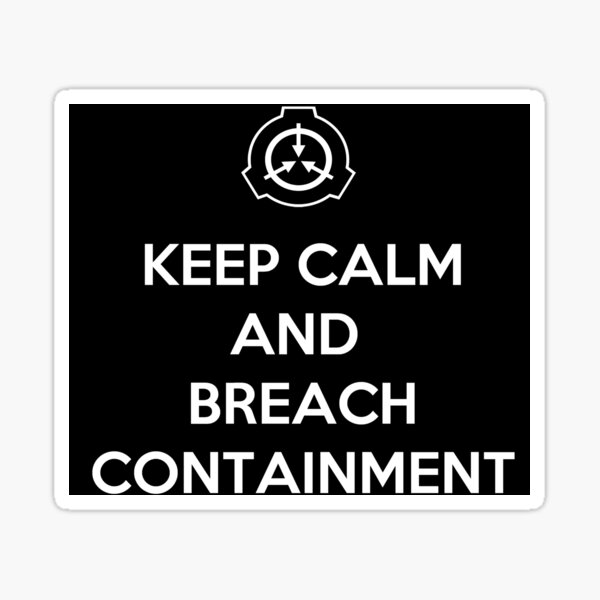 "Keep Calm and Breach Containment (Black)" Sticker for Sale by Omnavis ...