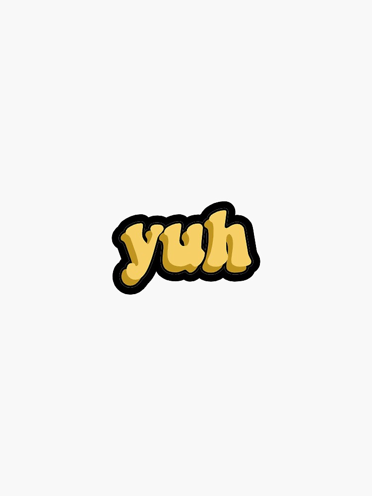 "yuh retro qoute" Sticker for Sale by lilyyrodriguezz | Redbubble