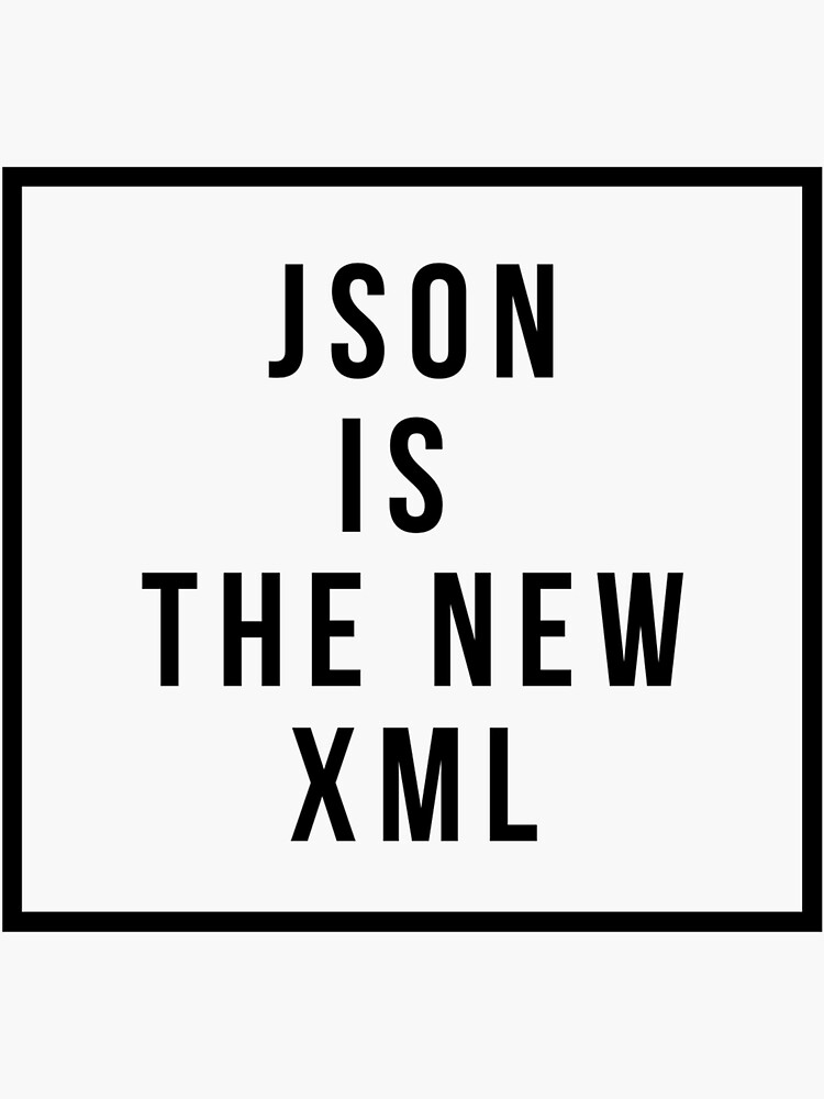 "json is the new xml programming joke" Sticker for Sale by Jeangel97 ...