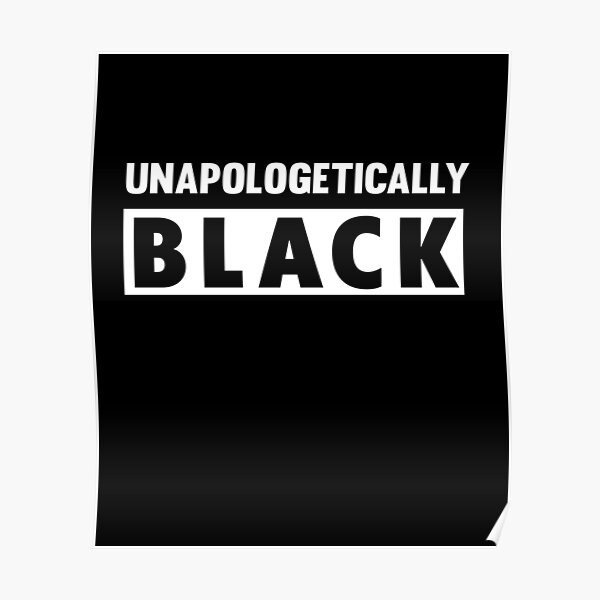 Póster «Unapologetically Black - Black lives matter» de thegoodplan ...