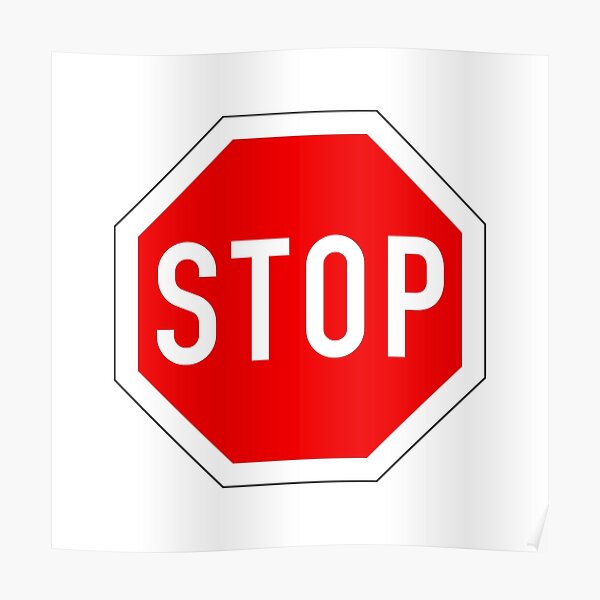 "Stop Sign" Poster by Tiagojj | Redbubble