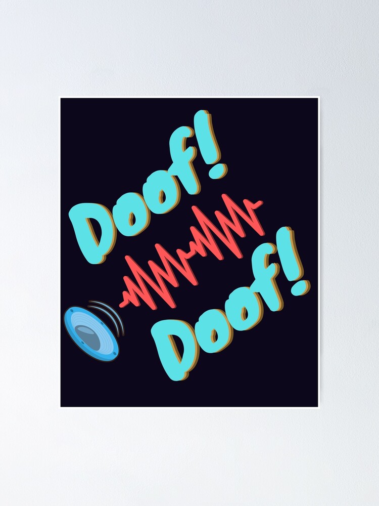 "Doof Doof!" Poster by InputVSOutput | Redbubble