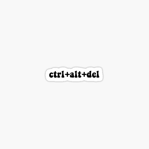 "ctrl+alt+del" Sticker for Sale by caitlinjquinn | Redbubble