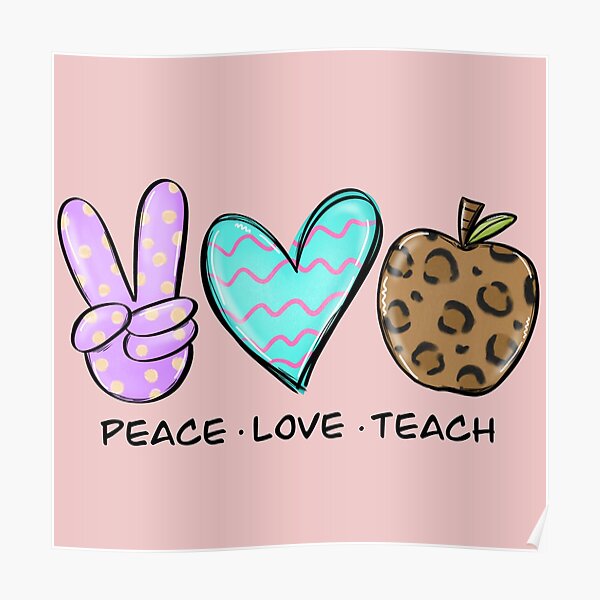 "peace love teach" Poster for Sale by JavierShih | Redbubble