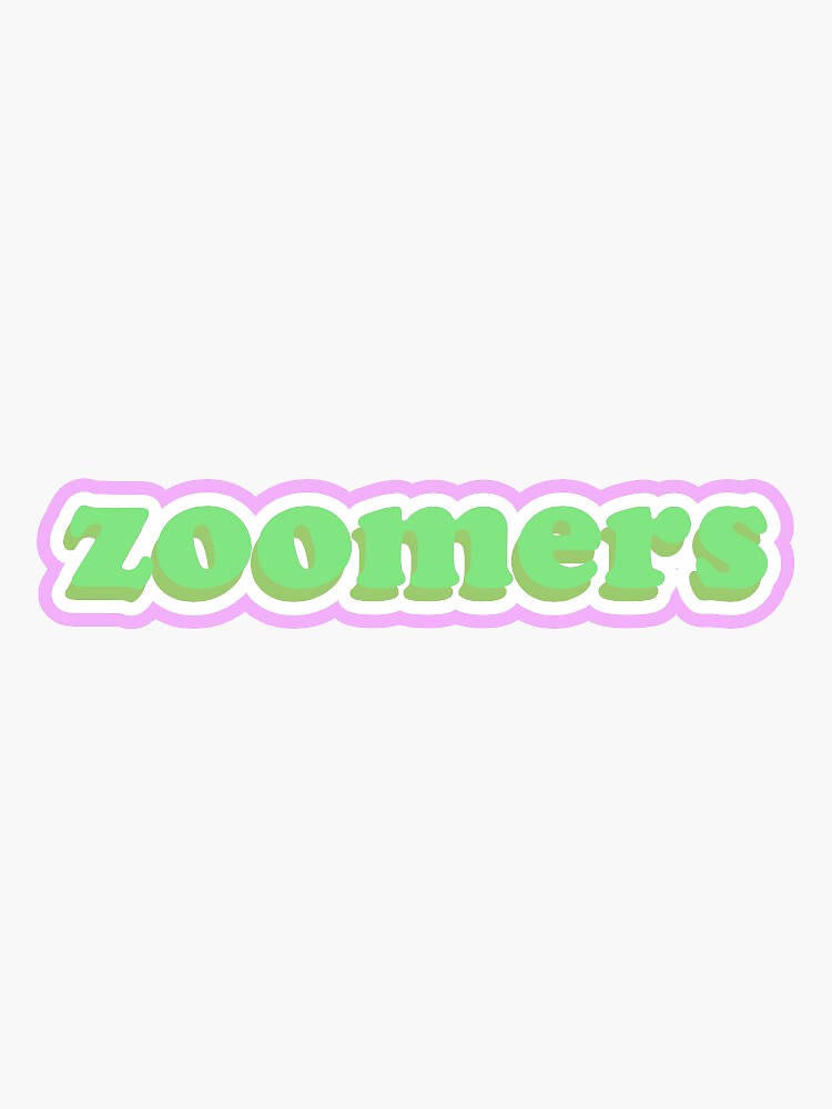 "zoomers" Sticker by jordanmaking | Redbubble