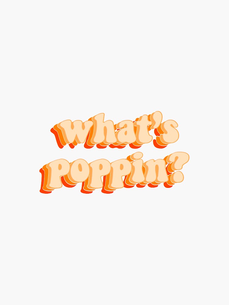 "what’s poppin" Sticker for Sale by AnastasiaFine | Redbubble
