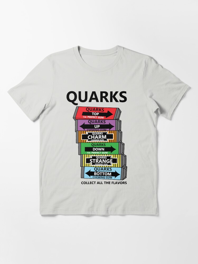 "Quarks, can you collect all the flavors?" T-shirt for Sale by d3mentia ...