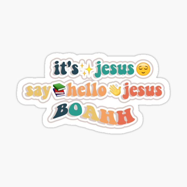 "it's jesus say hello jesus quote" Sticker for Sale by xellaxwilson ...