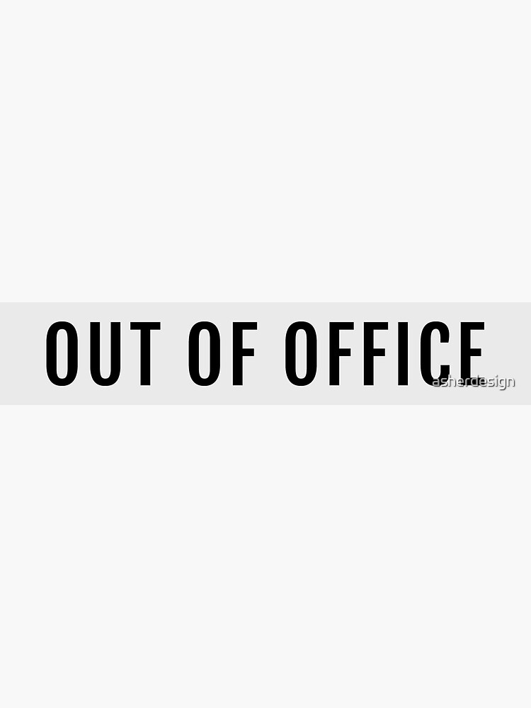 "Out of Office" Sticker for Sale by asherdesign | Redbubble
