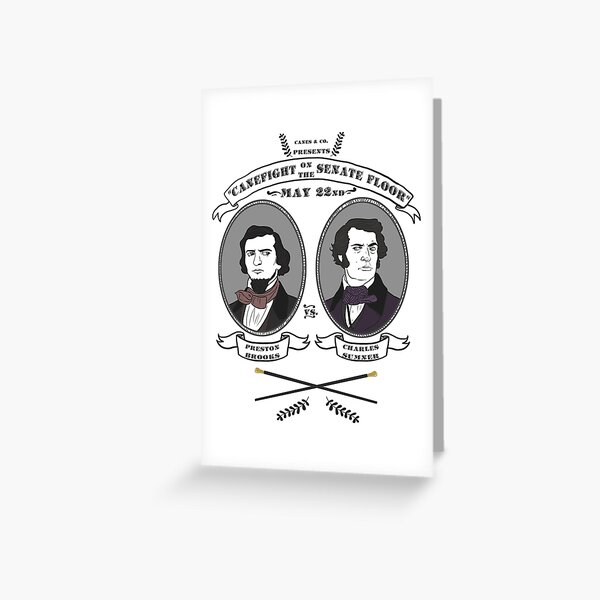 "Cane Fight! Charles Sumner v. Preston Brooks" Greeting Card for Sale ...