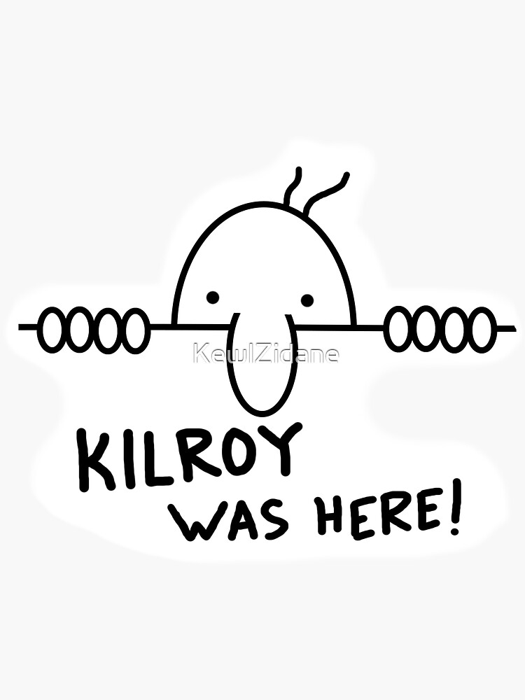 "Kilroy Was Here" Sticker for Sale by KewlZidane | Redbubble