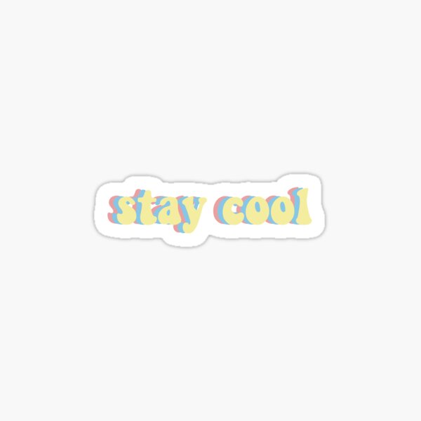 "stay cool sticker" Sticker by ajxdkins | Redbubble