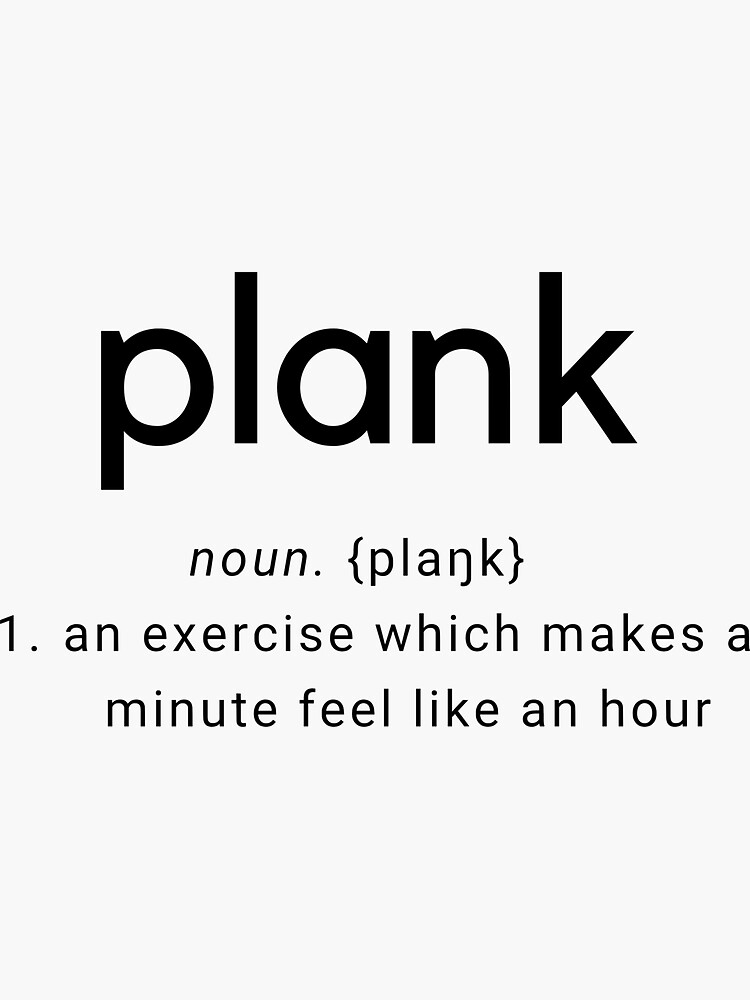 "Plank Definition" Sticker by kyrasteenkamp | Redbubble