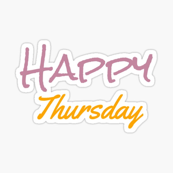 Happy Thursday Stickers | Redbubble