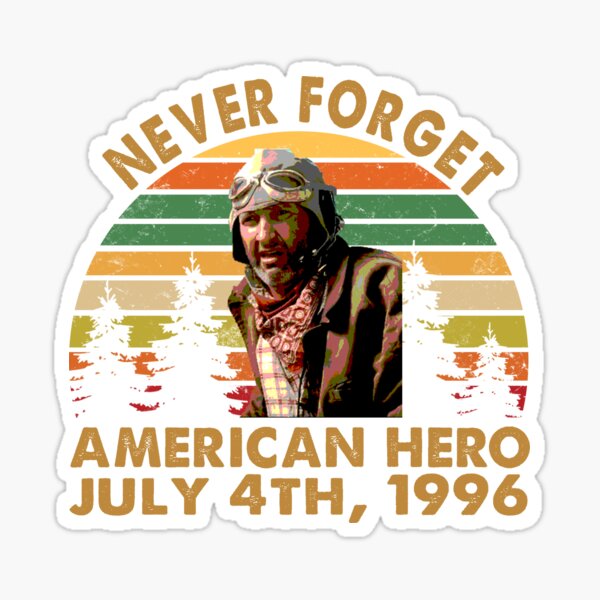 "Never Forget Russell Casse American Hero 4th of July 1996" Sticker for ...