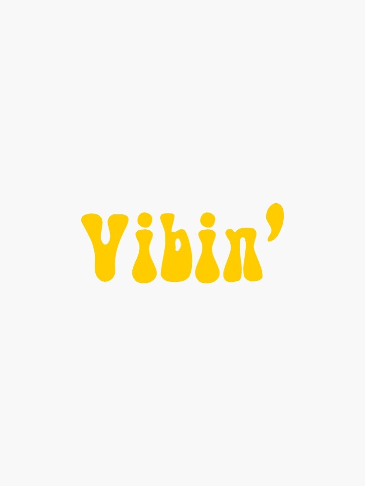 "Vibin;" Sticker for Sale by Lolaxstickers | Redbubble