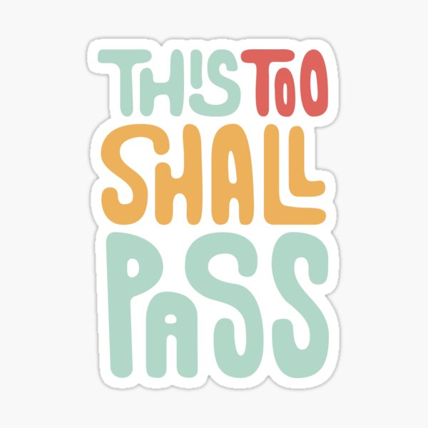 "this too shall pass" Sticker for Sale by mari-caminiti | Redbubble