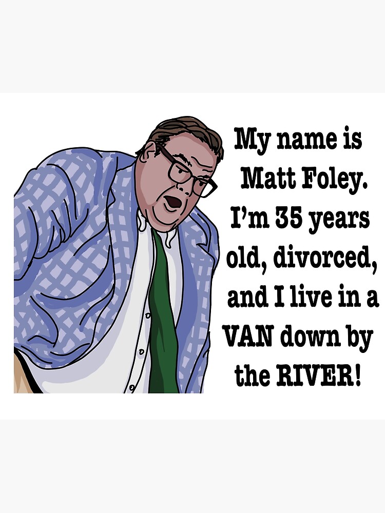 "My Name Is Matt Foley" Poster by km83 | Redbubble
