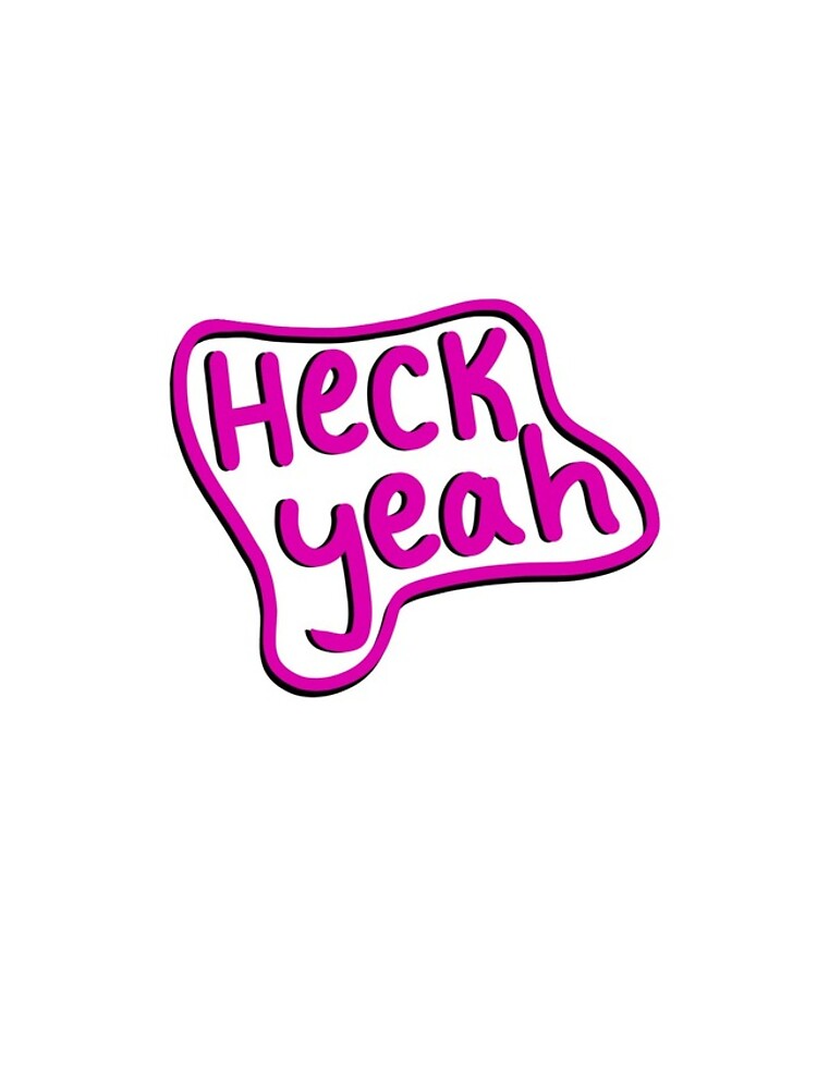 "Heck yeah" iPhone Case for Sale by oliviadeer1 | Redbubble