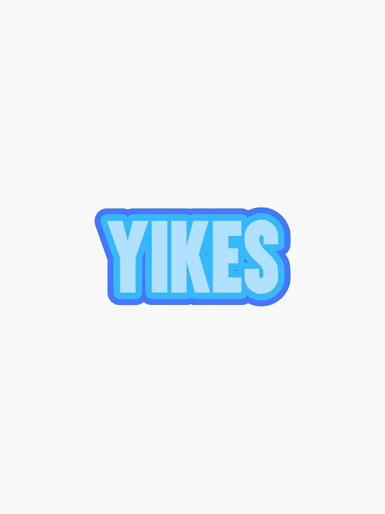 "yikes" Sticker by Maddiedubrinsky | Redbubble