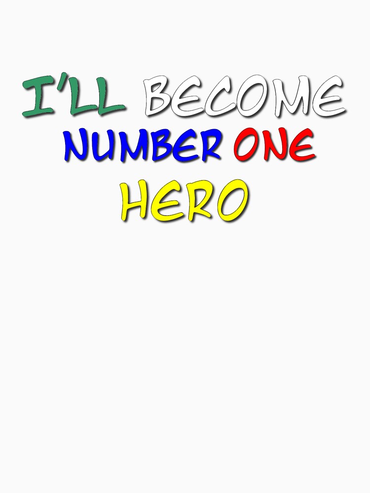 "I WILL BECOME NUMBER ONE HERO - MY HERO ACADEMIA" T-shirt by otaquotes ...