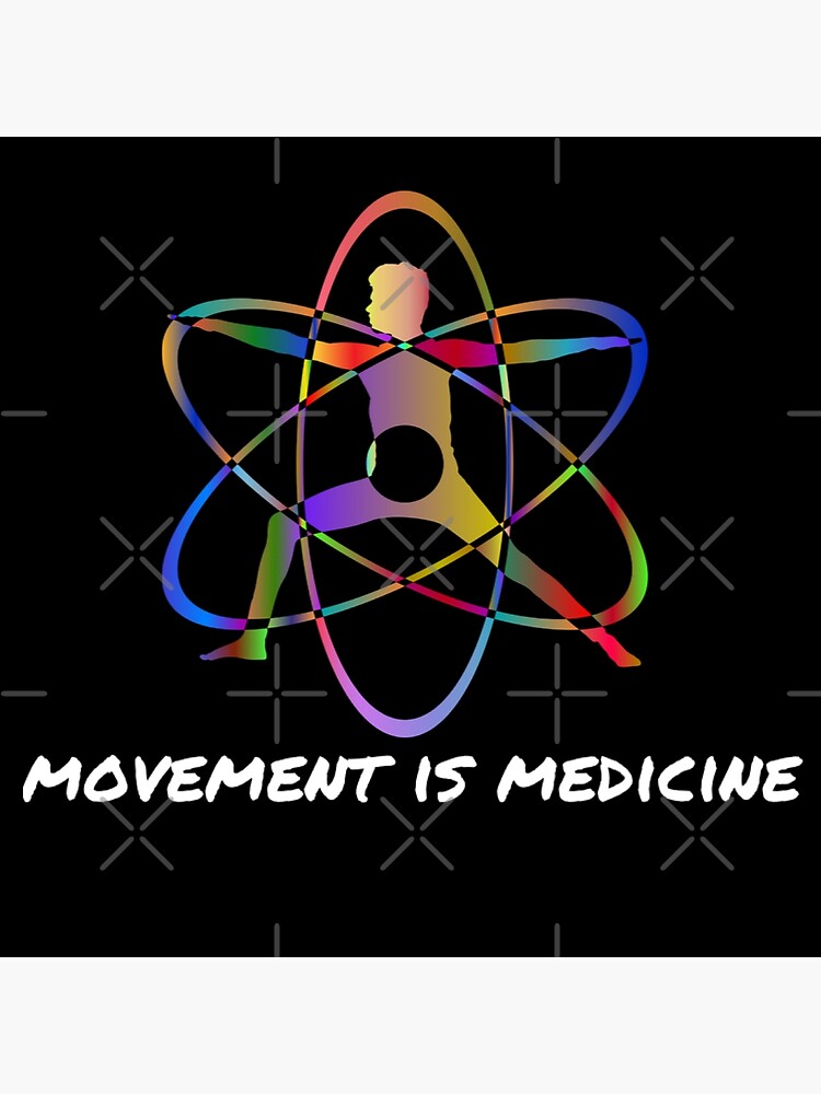 "movement is medicine" Poster for Sale by doctors-apparel | Redbubble