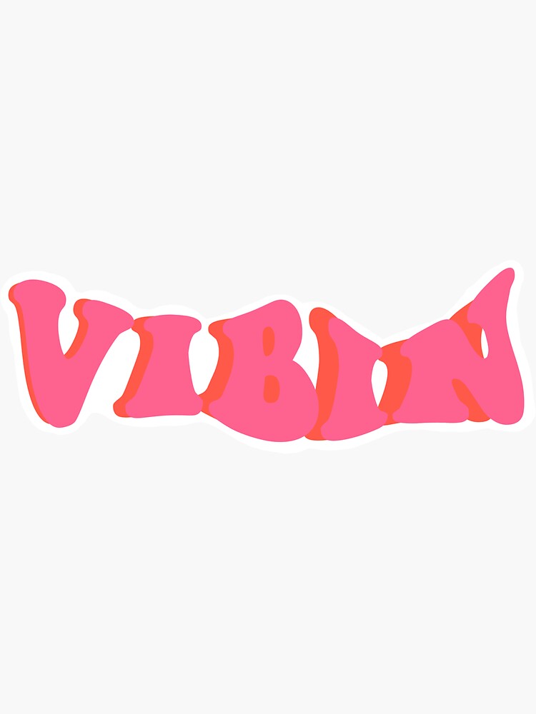 "Vibin Sticker" Sticker for Sale by karahaines | Redbubble