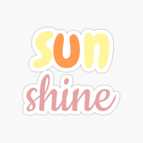 "sun shine sticker" Sticker by sydstickersss | Redbubble