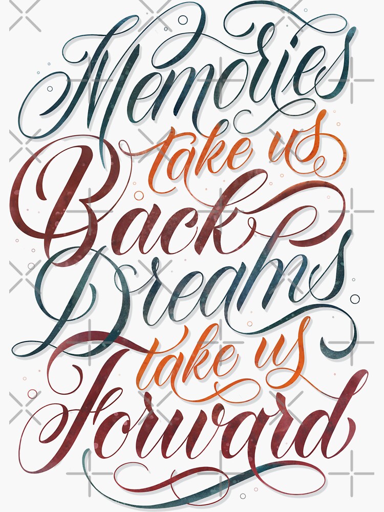 "Memories take us back, dreams take us forward." Sticker for Sale by ...