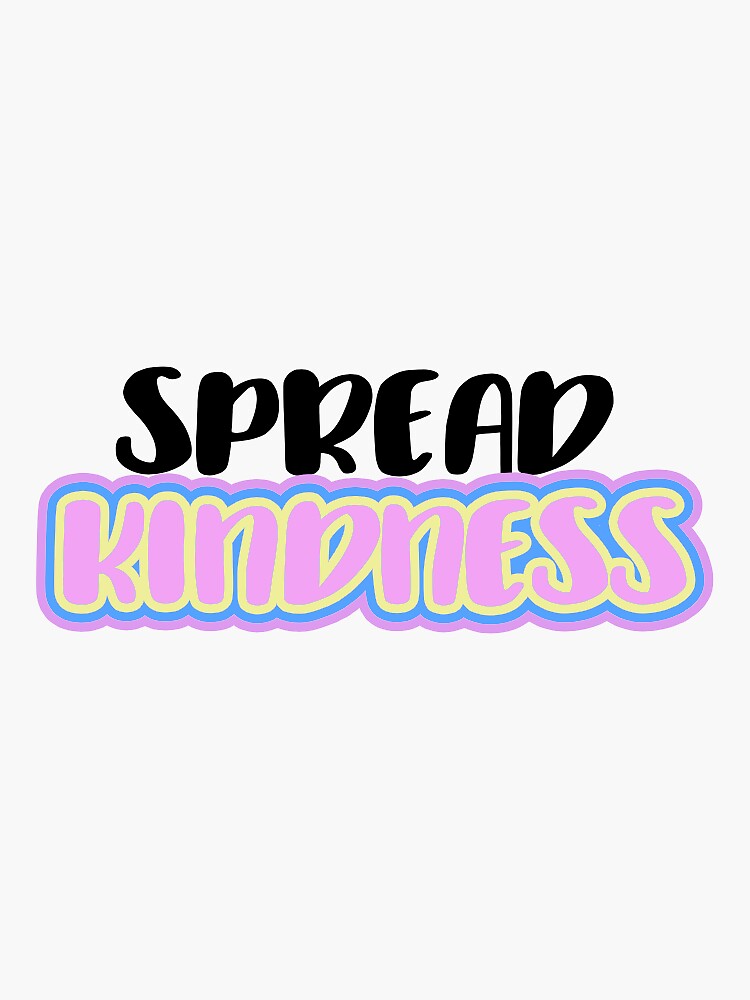"spread kindness sticker " Sticker by MECstickers34 | Redbubble