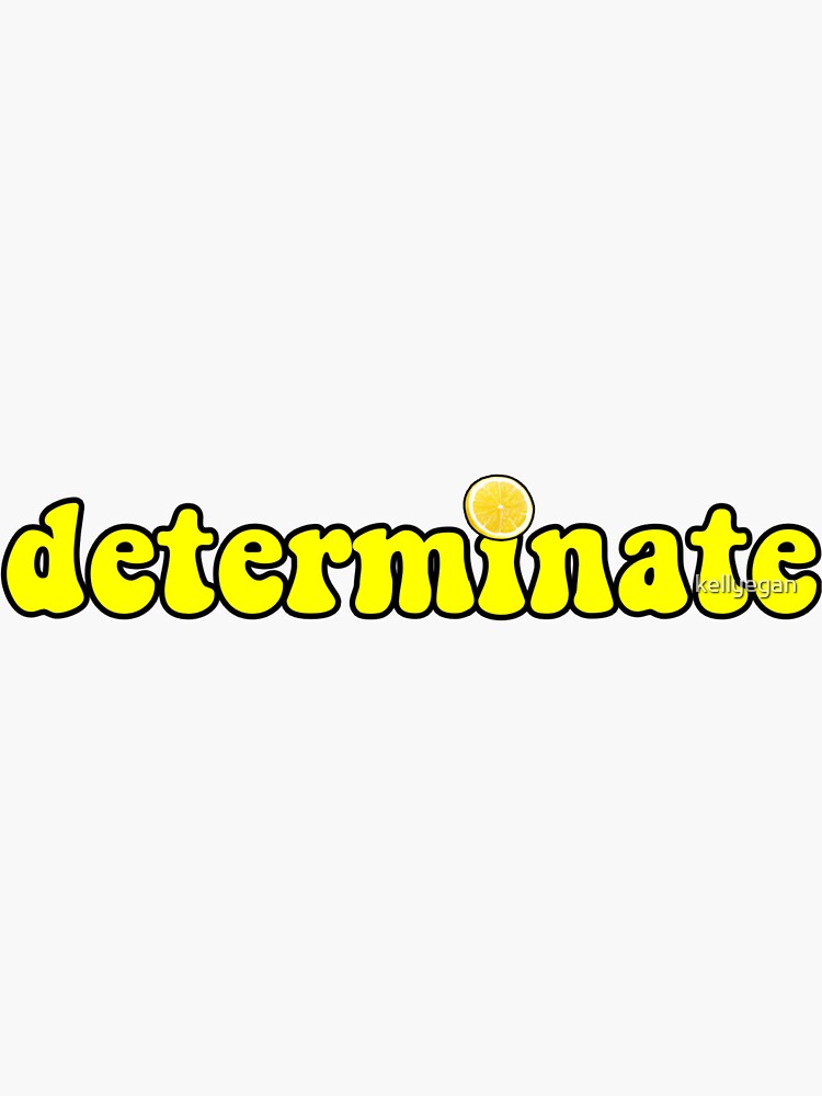 "determinate lemonade mouth " Sticker for Sale by kellyegan | Redbubble