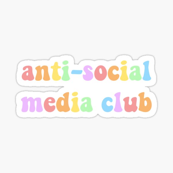 "Anti-Social Media Club Sticker" Sticker by meghchan | Redbubble