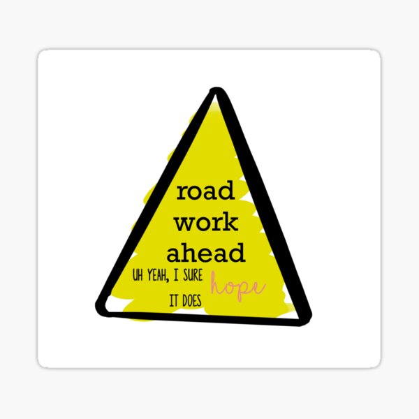 "road work ahead vine sticker" Sticker by Your-fav-artist | Redbubble