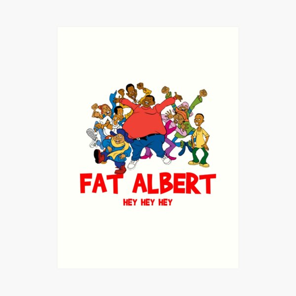Fat Albert Art Prints | Redbubble