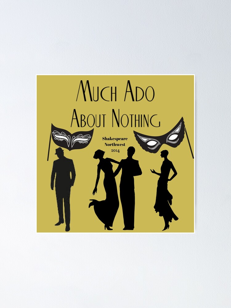 "2014 Much Ado About Nothing" Poster for Sale by Shakespeare Northwest ...