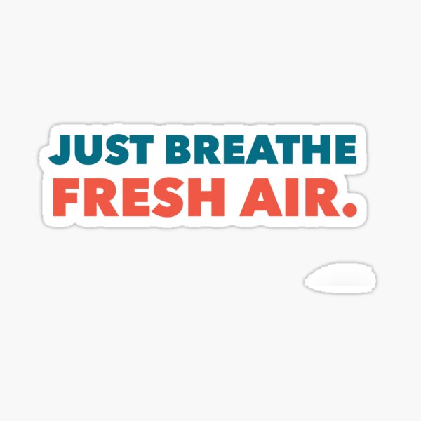 "breath fresh air" Sticker by Muhammedhany | Redbubble