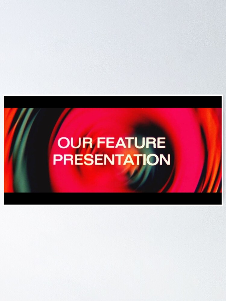 "Our Feature Presentation" Poster for Sale by Cuttintees | Redbubble