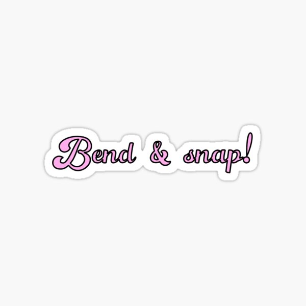 Bend And Snap Stickers | Redbubble