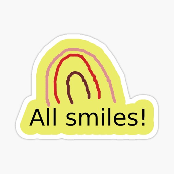 "all smiles! sticker " Sticker by slickerstickers | Redbubble