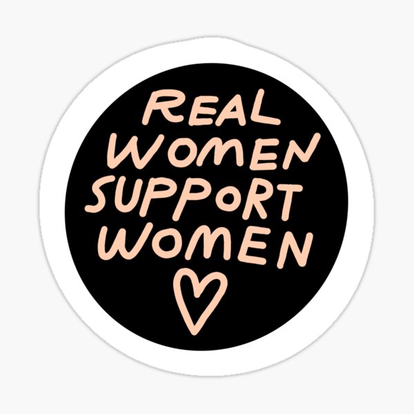 "Real women support women " Sticker for Sale by AnnaaaC | Redbubble