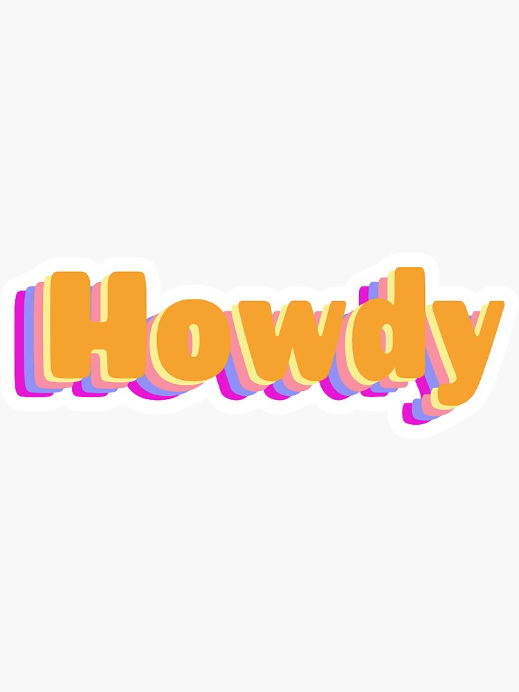 "Howdy!" Sticker for Sale by sydneysticks4u | Redbubble
