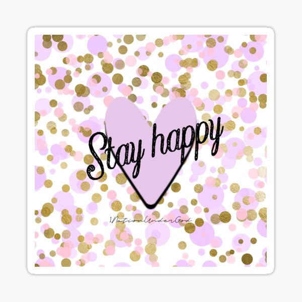 "Stay Happy lilac heart with gold, pink, and lilac dots on white ...