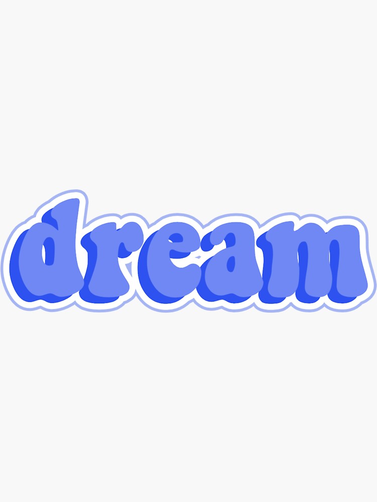 "dream sticker" Sticker by sofiacookson | Redbubble